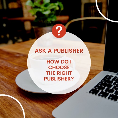 Ask a Publisher: How Do I Choose The Right Publisher? – Josha ...