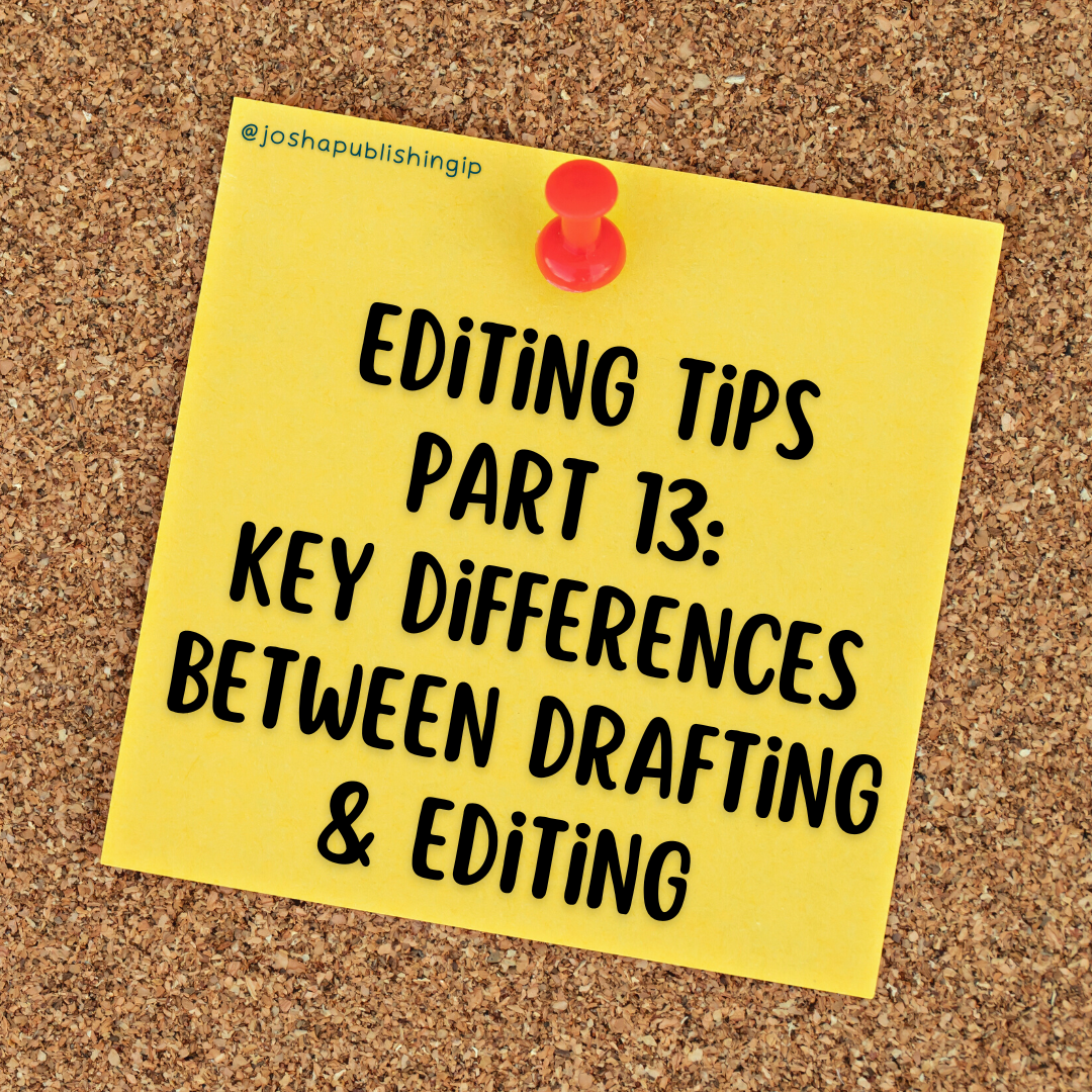 Editing Tips Part 13: Key Differences Between Drafting & Editing ...